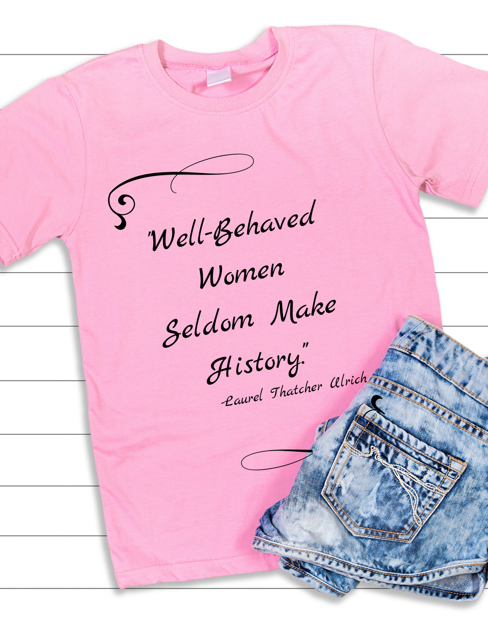 "Well-Behaved Women Seldom Make History" Wearable Art – Crystalyn's ...